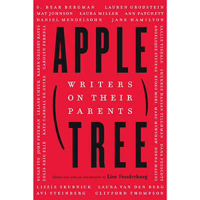 New Book - Apple Tree: Writers on Their Parents - L.A. Parent